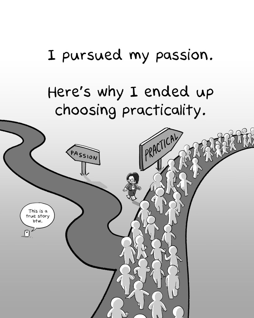 I pursued my passion. Here’s why I ended up choosing practicality ...