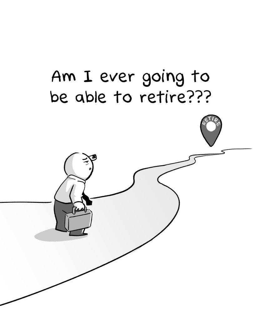 Am I ever going to be able to retire??? – The Woke Salaryman: