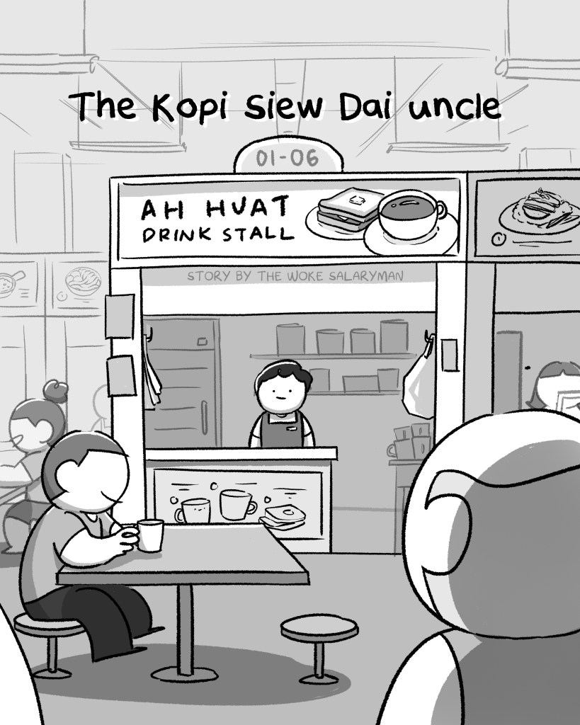 The Kopi Siew Dai uncle – The Woke Salaryman: